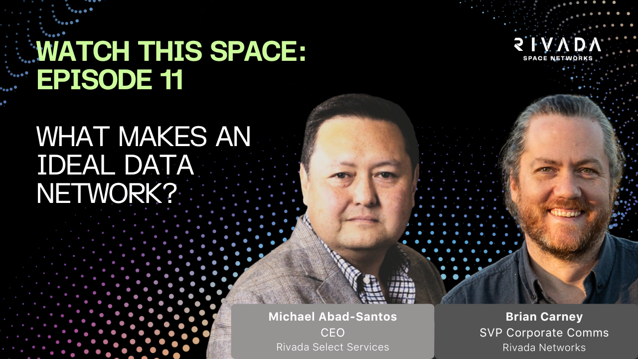 Watch This Space Episode 11: What Makes an Ideal Network? | Rivada ...